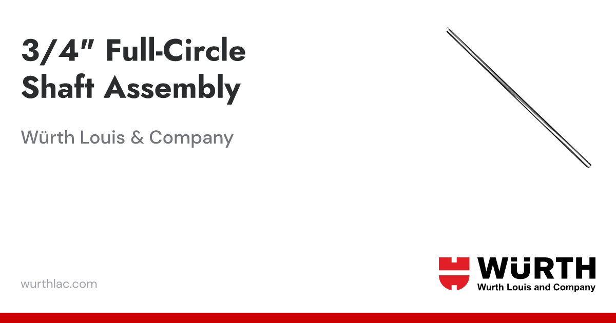 3/4" Full-Circle Shaft Assembly | Würth Louis & Company