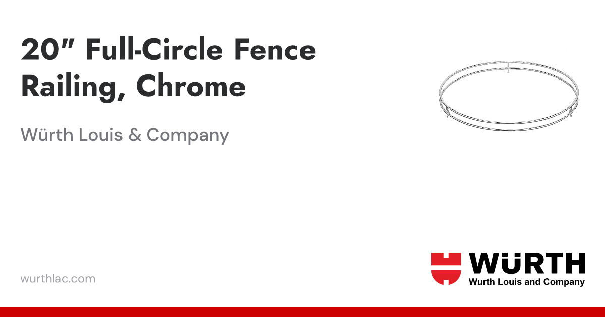 20" Full-Circle Fence Railing, Chrome | Würth Louis & Company