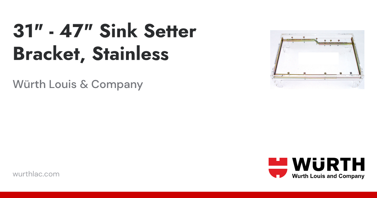 31" - 47" Sink Setter Bracket, Stainless | Würth Louis & Company