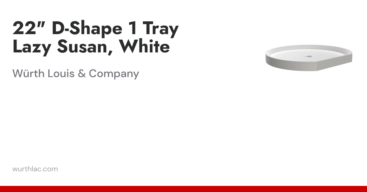 22" D-Shape 1 Tray Lazy Susan, White | Würth Louis & Company