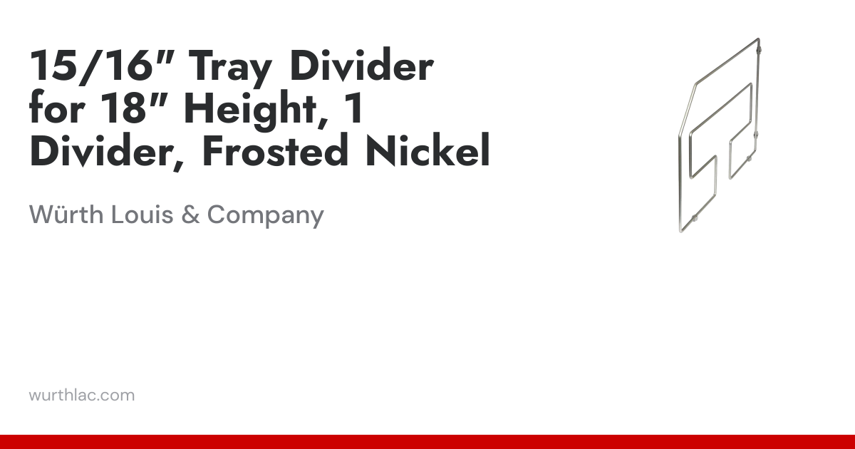 15/16" Tray Divider for 18" Height, 1 Divider, Frosted Nickel | Würth ...