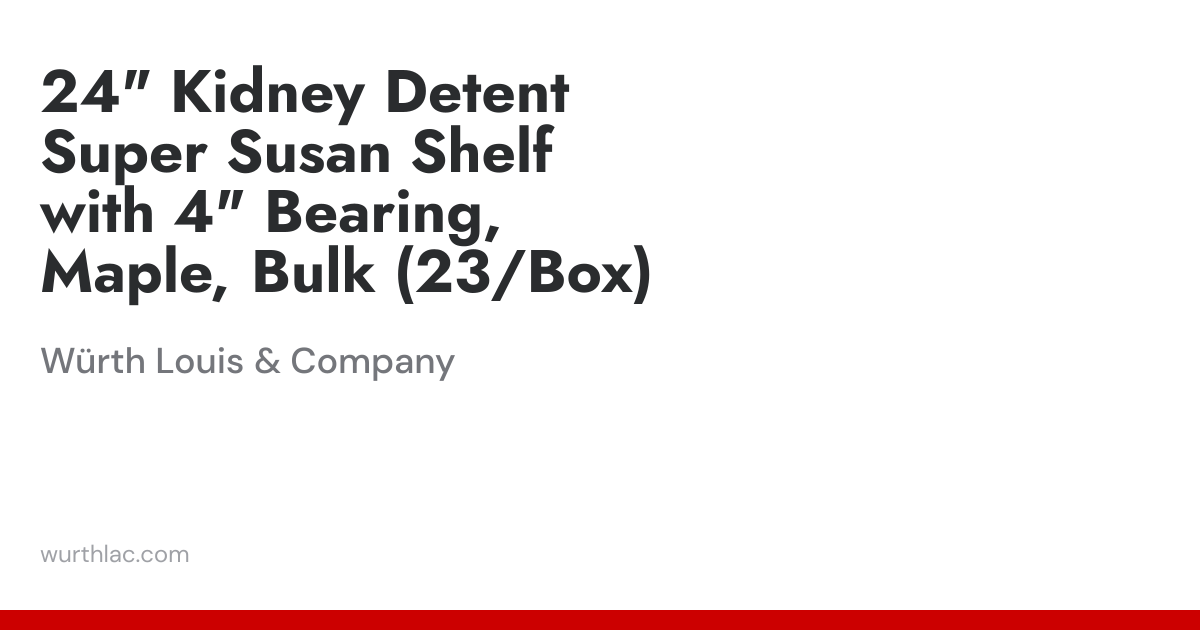24" Kidney Detent Super Susan Shelf with 4" Bearing, Maple, Bulk (23 ...
