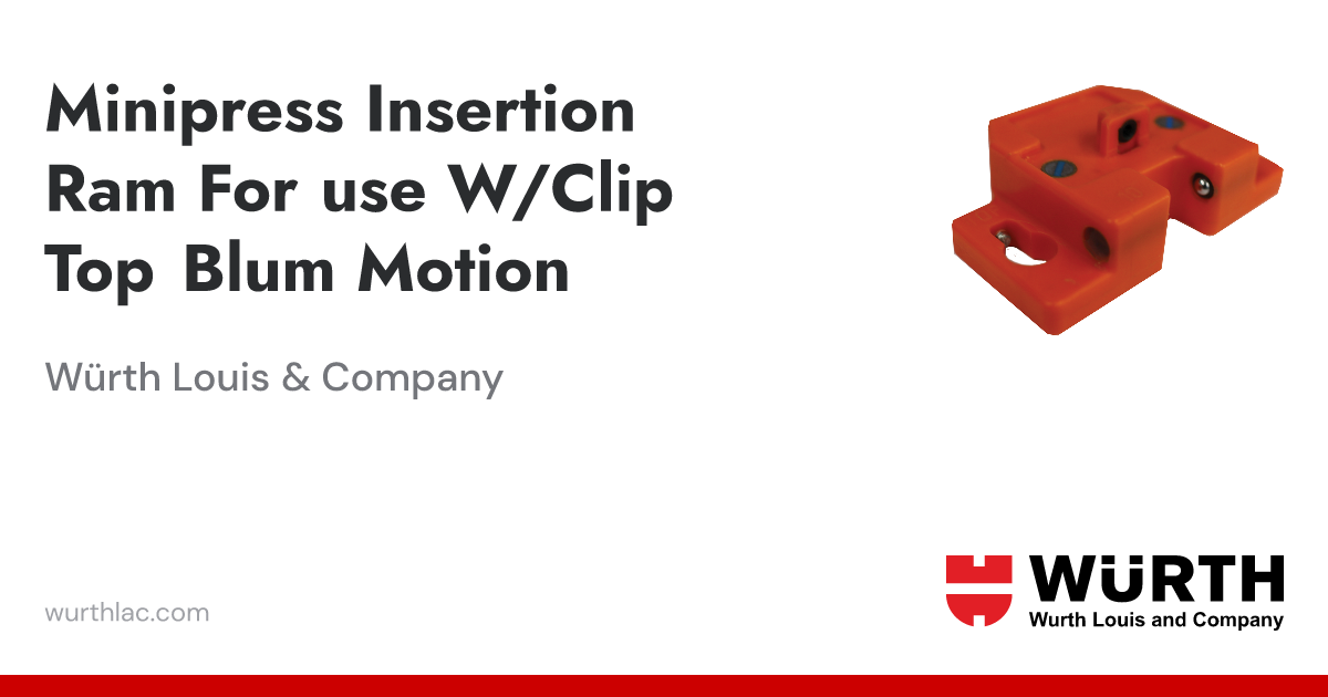 Minipress Insertion Ram For use W/Clip Top Blum Motion | Würth Louis ...