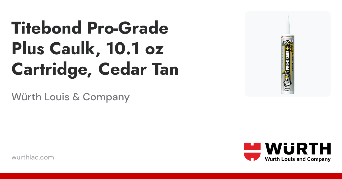 Titebond Pro-Grade Plus Caulk, 10.1 oz Cartridge, Cedar Tan | Würth ...