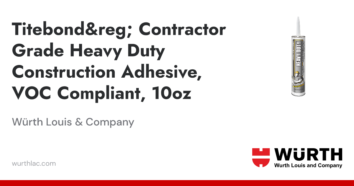 Titebond® Contractor Grade Heavy Duty Construction Adhesive, VOC ...