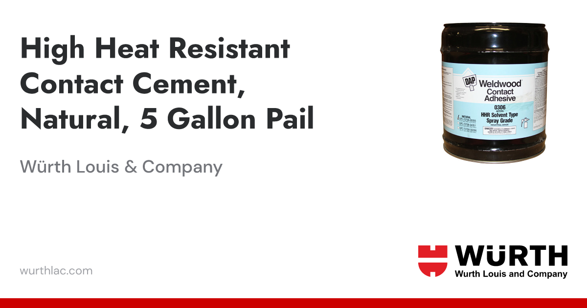 High Heat Resistant Contact Cement, Natural, 5 Gallon Pail | Würth ...