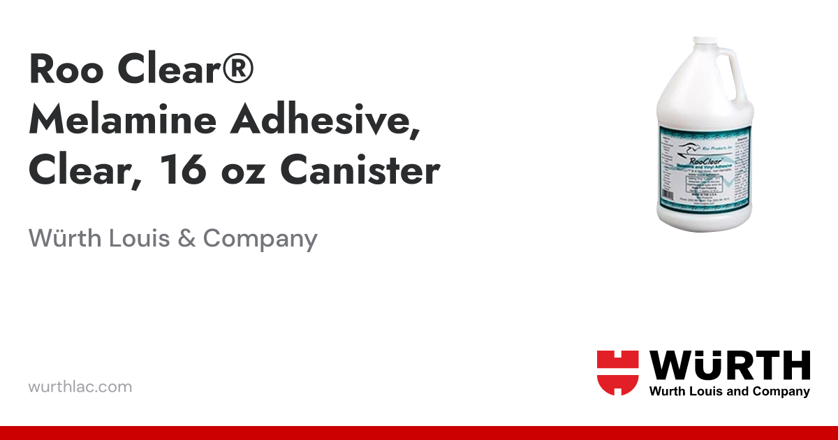 Roo Clear® Melamine Adhesive, Clear, 16 oz Canister | Würth Louis & Company