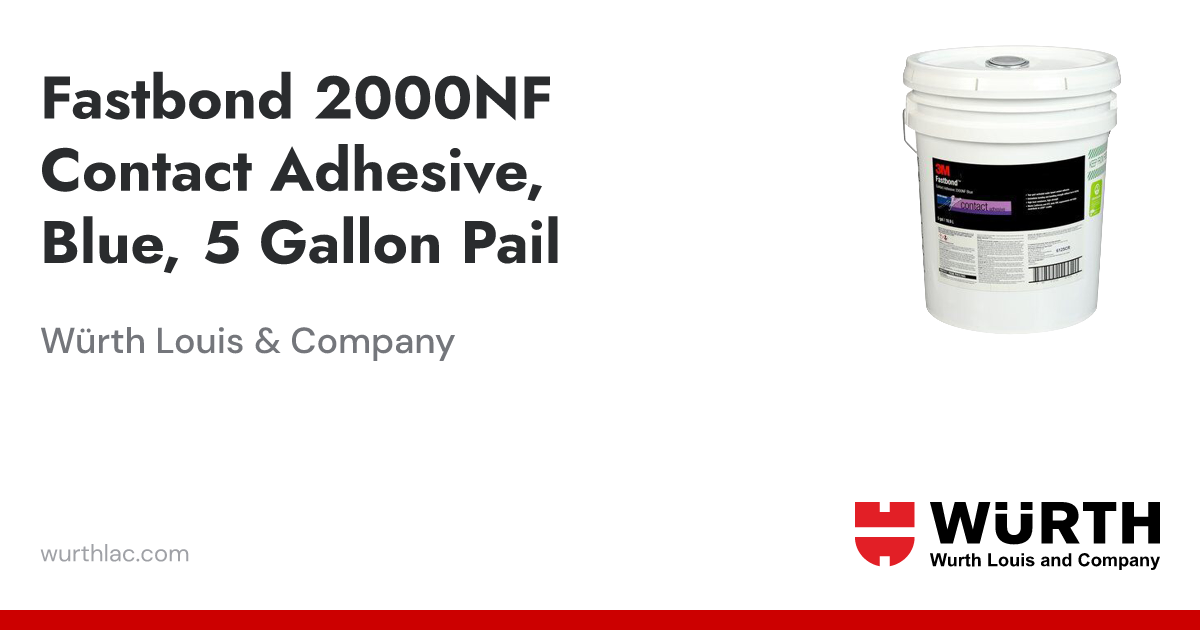 Fastbond 2000NF Contact Adhesive, Blue, 5 Gallon Pail | Würth Louis ...