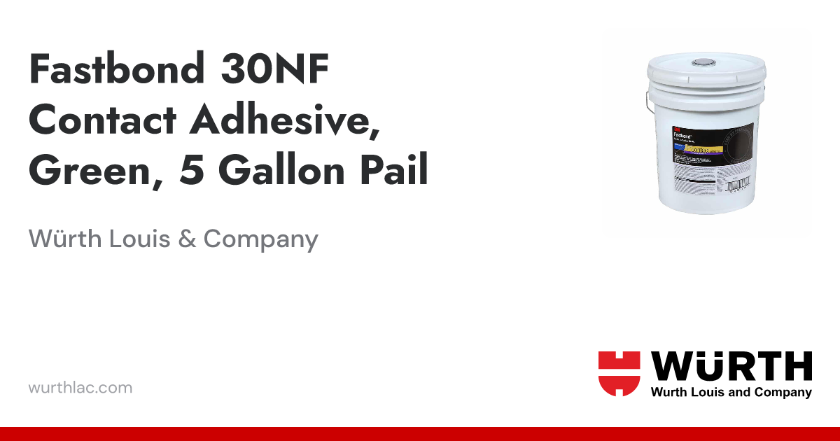 Fastbond 30NF Contact Adhesive, Green, 5 Gallon Pail | Würth Louis ...