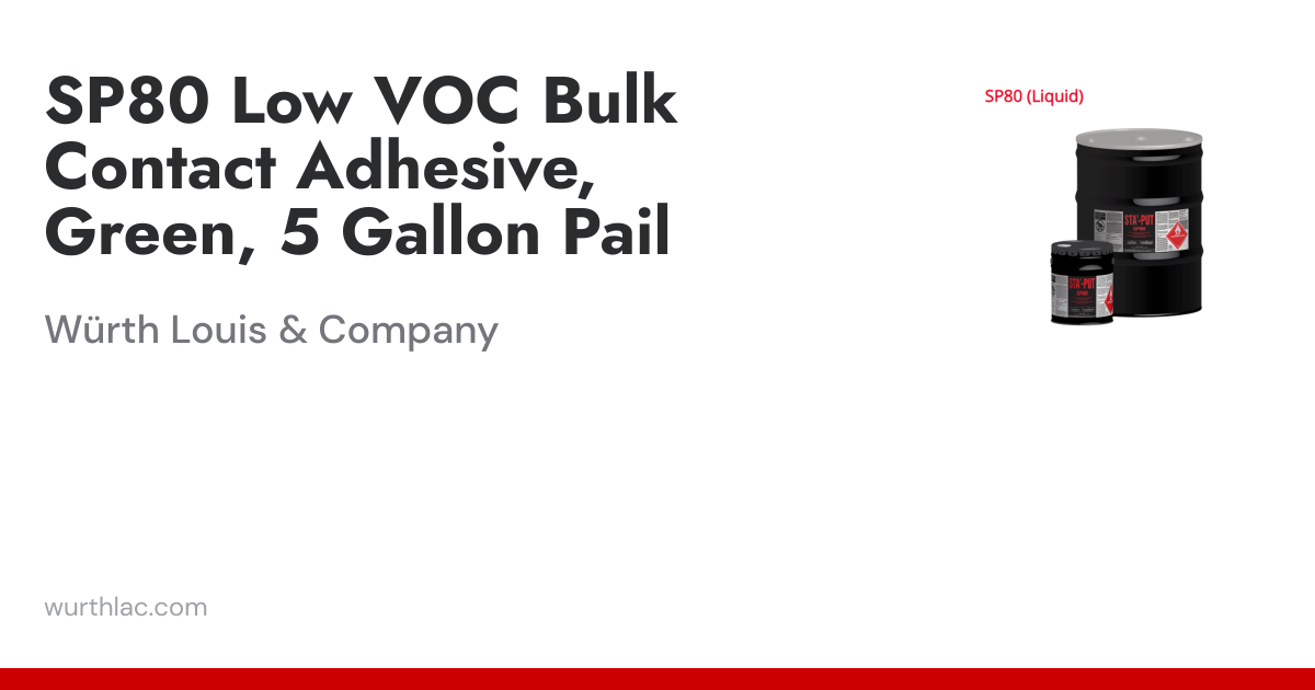 SP80 Low VOC Bulk Contact Adhesive, Green, 5 Gallon Pail | Würth Louis ...