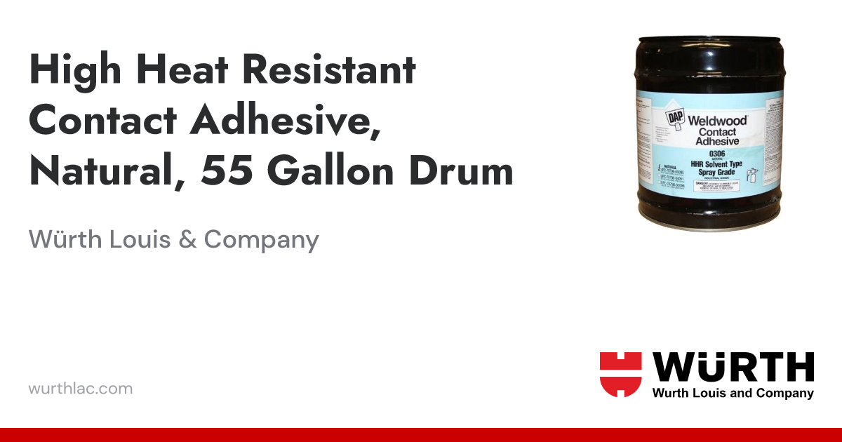 High Heat Resistant Contact Adhesive, Natural, 55 Gallon Drum | Würth ...