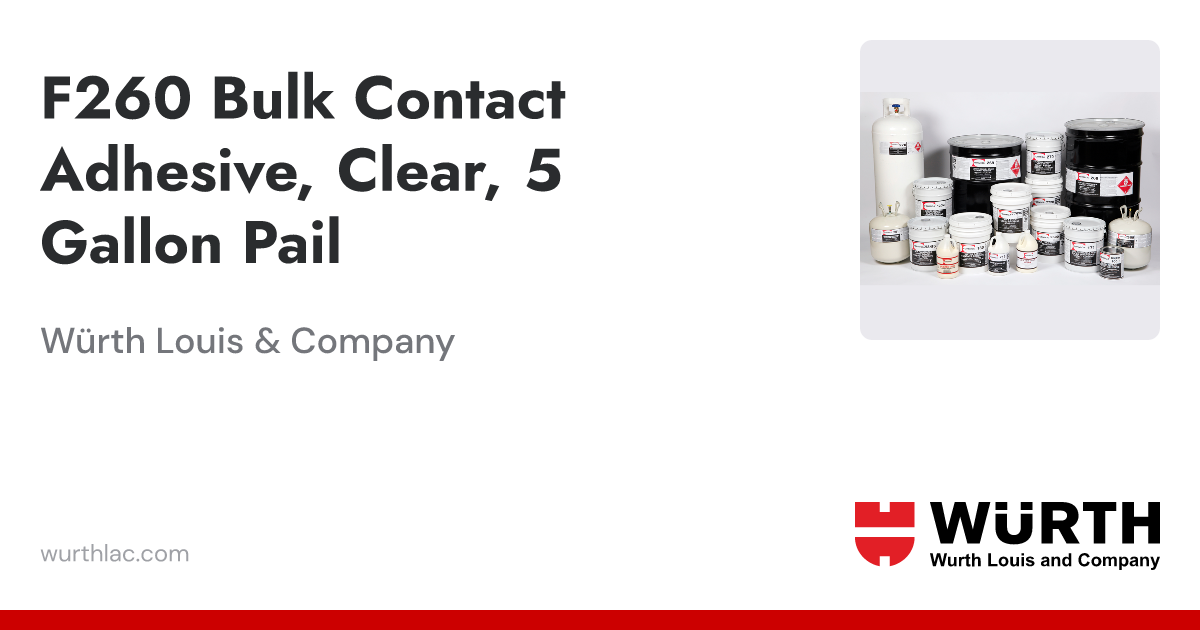 F260 Bulk Contact Adhesive, Clear, 5 Gallon Pail | Würth Louis & Company
