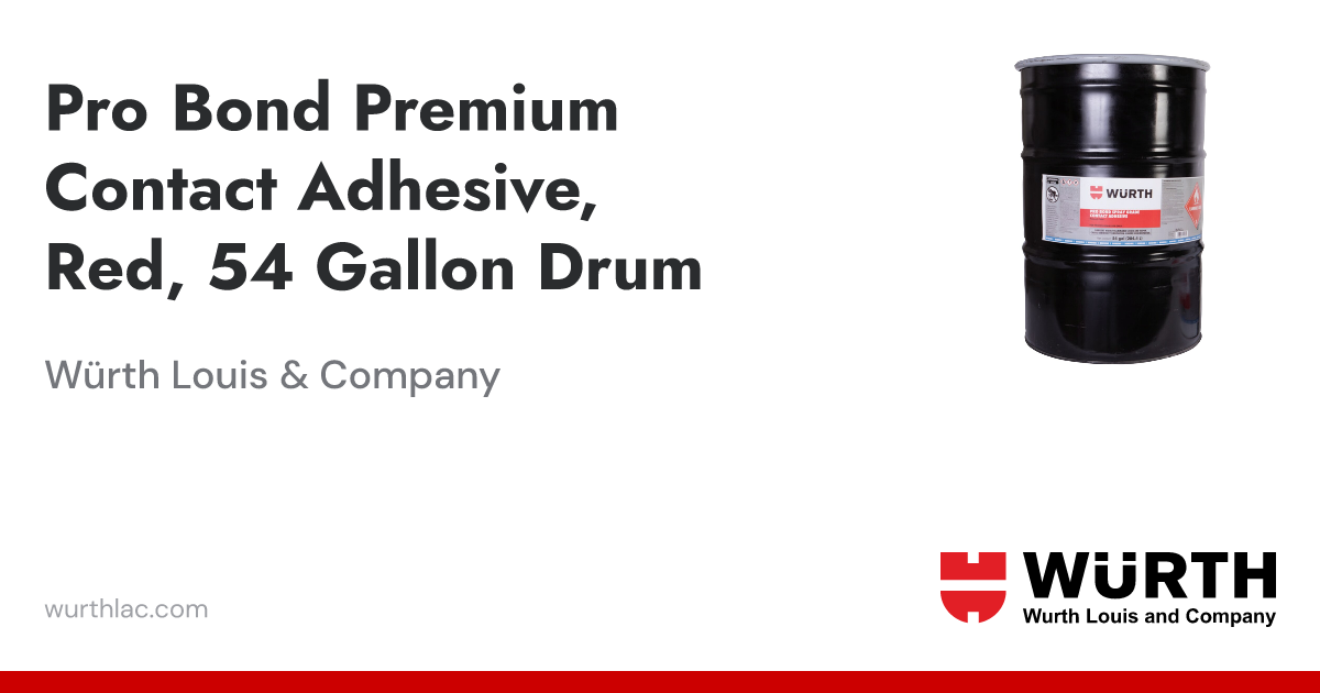 Pro Bond Premium Contact Adhesive, Red, 54 Gallon Drum | Würth Louis ...