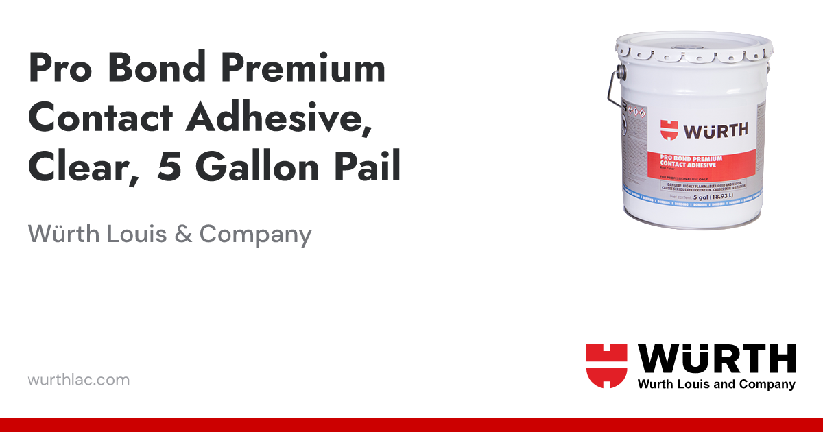 Pro Bond Premium Contact Adhesive, Clear, 5 Gallon Pail | Würth Louis ...