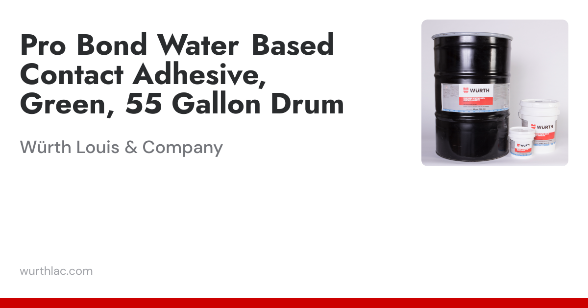 Pro Bond Water Based Contact Adhesive, Green, 55 Gallon Drum | Würth ...