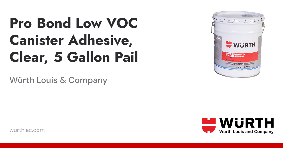 Pro Bond Low VOC Canister Adhesive, Clear, 5 Gallon Pail | Würth Louis ...