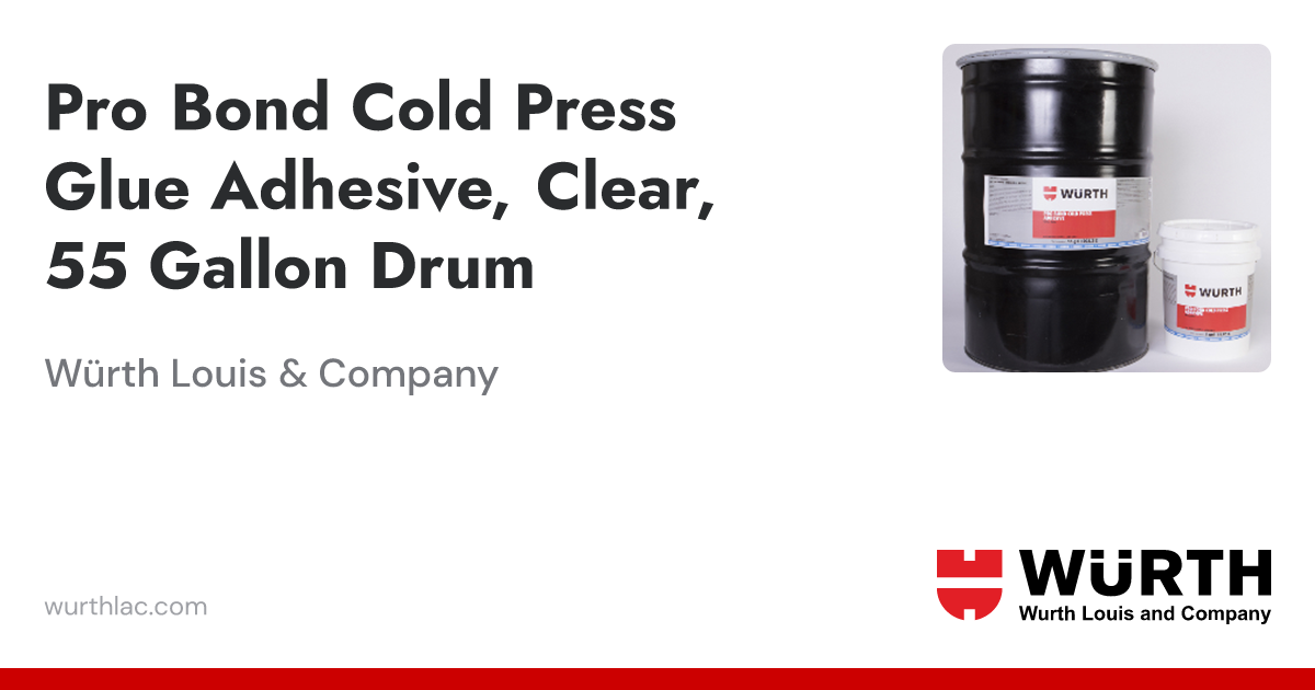 Pro Bond Cold Press Glue Adhesive, Clear, 55 Gallon Drum | Würth Louis ...