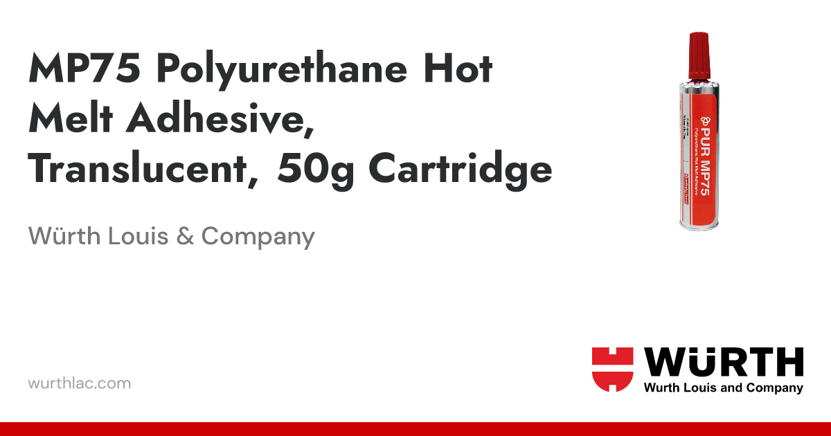 MP75 Polyurethane Hot Melt Adhesive, Translucent, 50g Cartridge | Würth ...