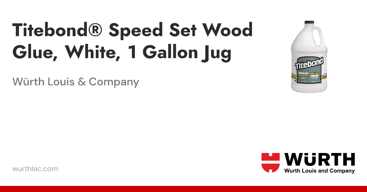 Titebond® Speed Set Wood Glue, White, 1 Gallon Jug | Würth Louis & Company