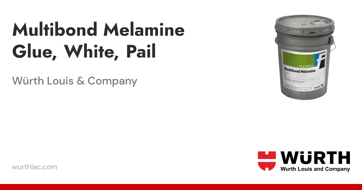 Multibond Melamine Glue, White, Pail | Würth Louis & Company