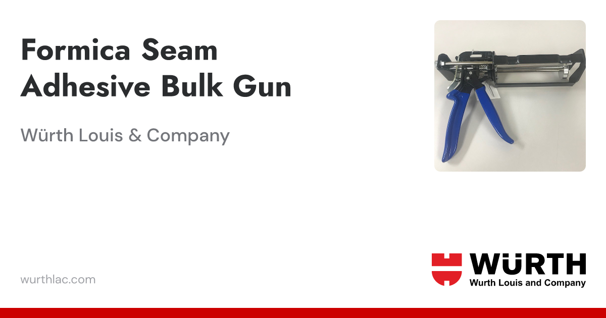 Formica Seam Adhesive Bulk Gun | Würth Louis & Company