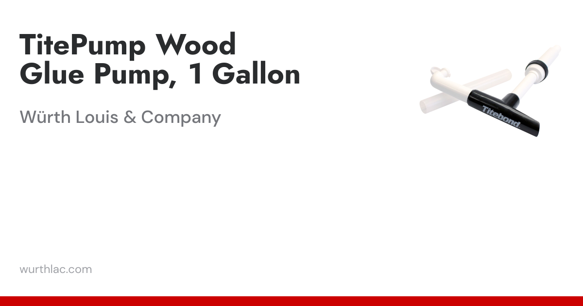TitePump Wood Glue Pump, 1 Gallon | Würth Louis & Company
