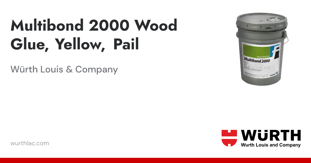 Multibond 2000 Wood Glue, Yellow, Pail | Würth Louis & Company