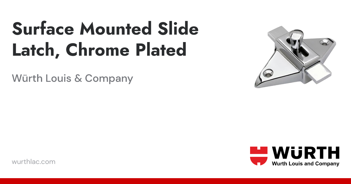 Surface Mounted Slide Latch, Chrome Plated | Würth Louis & Company