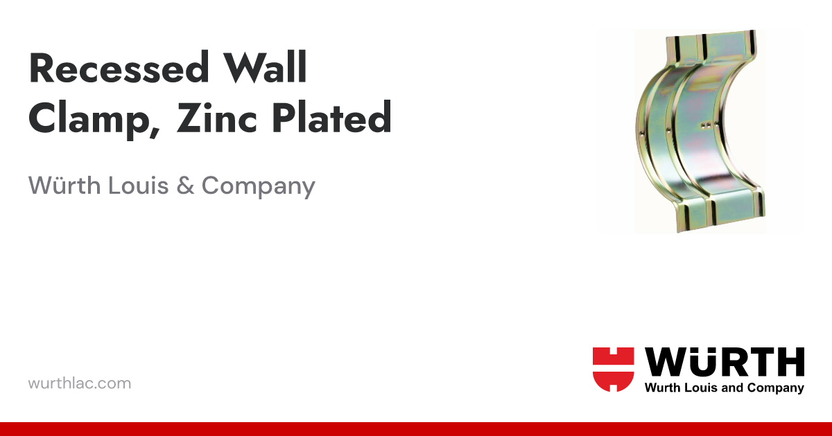 Recessed Wall Clamp, Zinc Plated | Würth Louis & Company