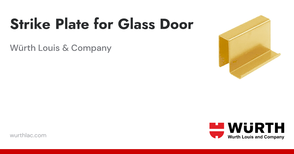 Strike Plate for Glass Door | Würth Louis & Company