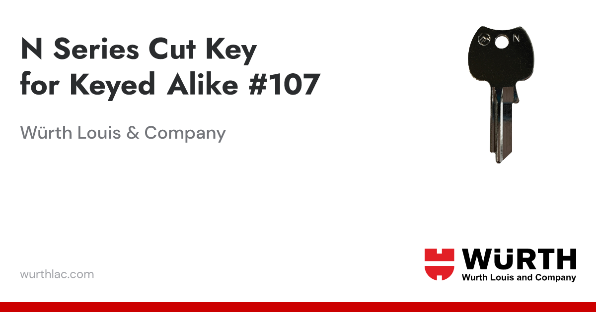 N Series Cut Key for Keyed Alike #107 | Würth Louis & Company