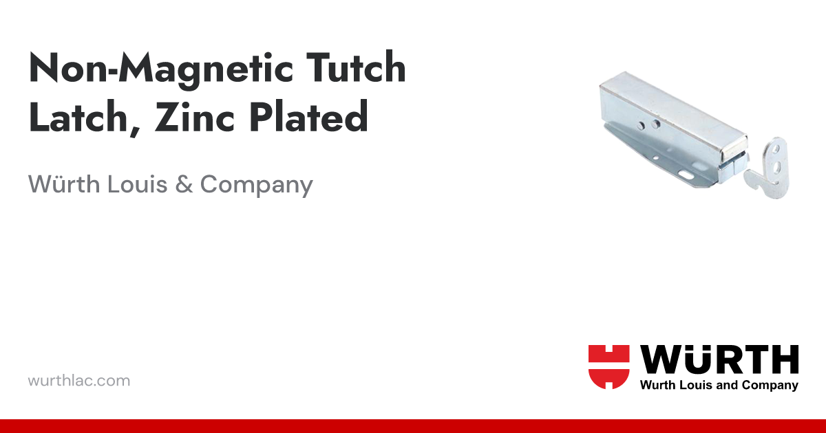 Non-Magnetic Tutch Latch, Zinc Plated | Würth Louis & Company