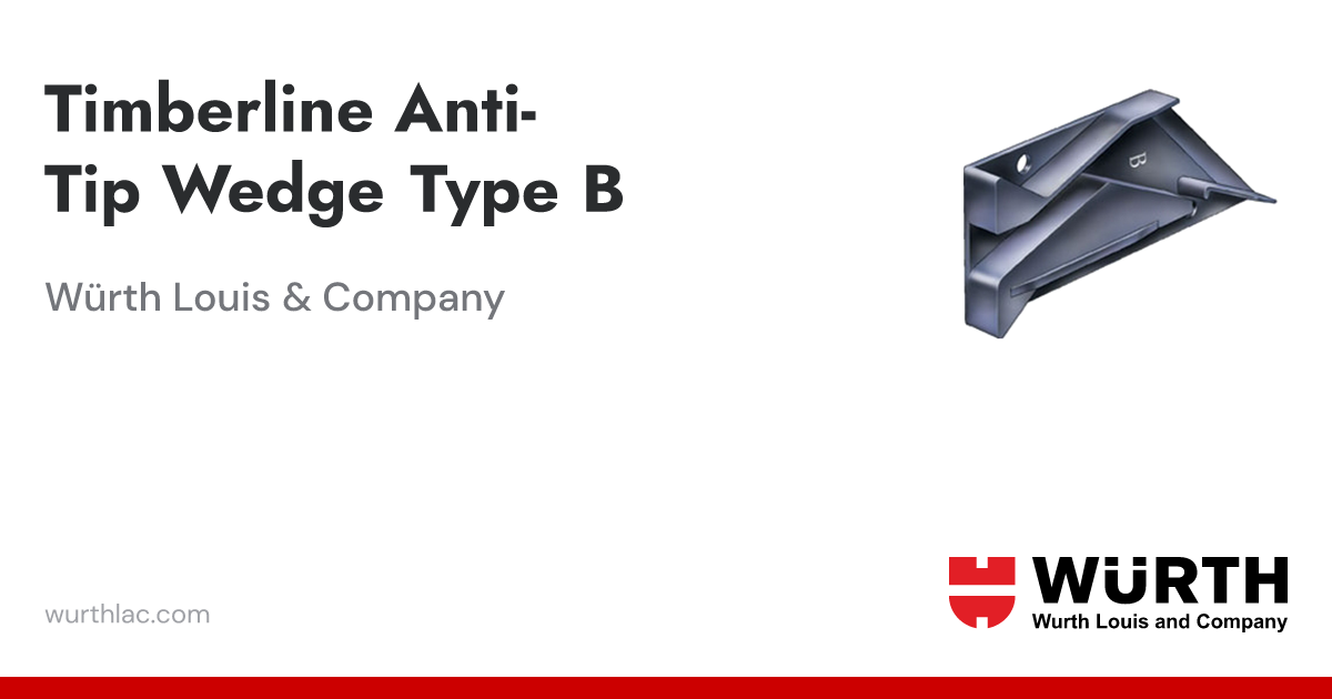 Timberline Anti-Tip Wedge Type B | Würth Louis & Company