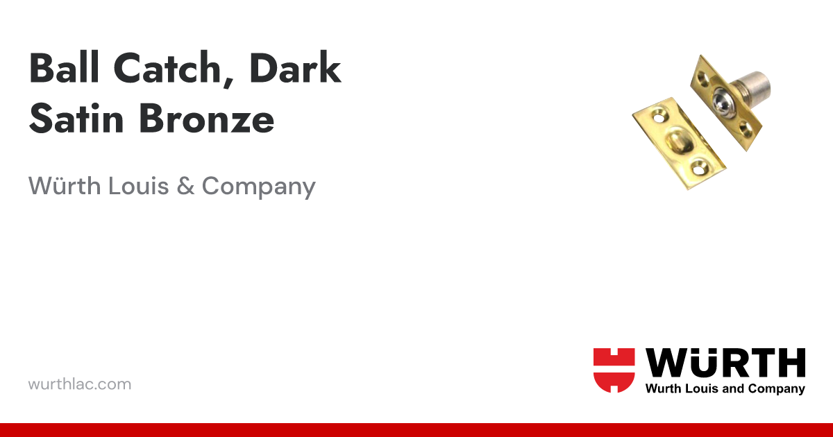 Ball Catch, Dark Satin Bronze | Würth Louis & Company