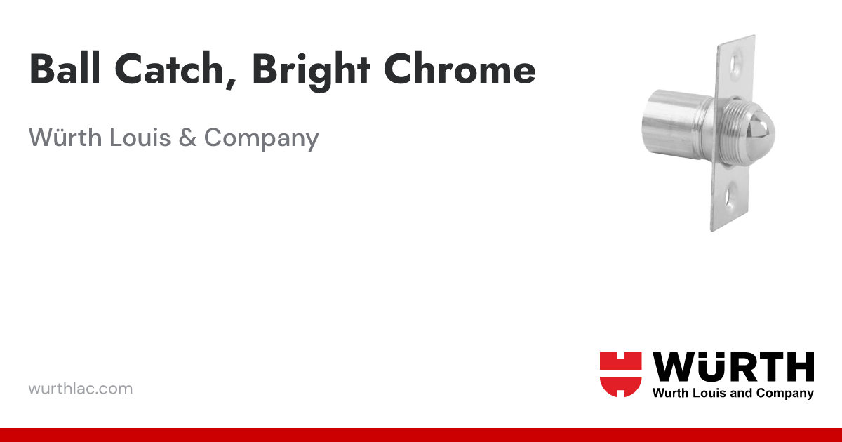 Ball Catch, Bright Chrome | Würth Louis & Company