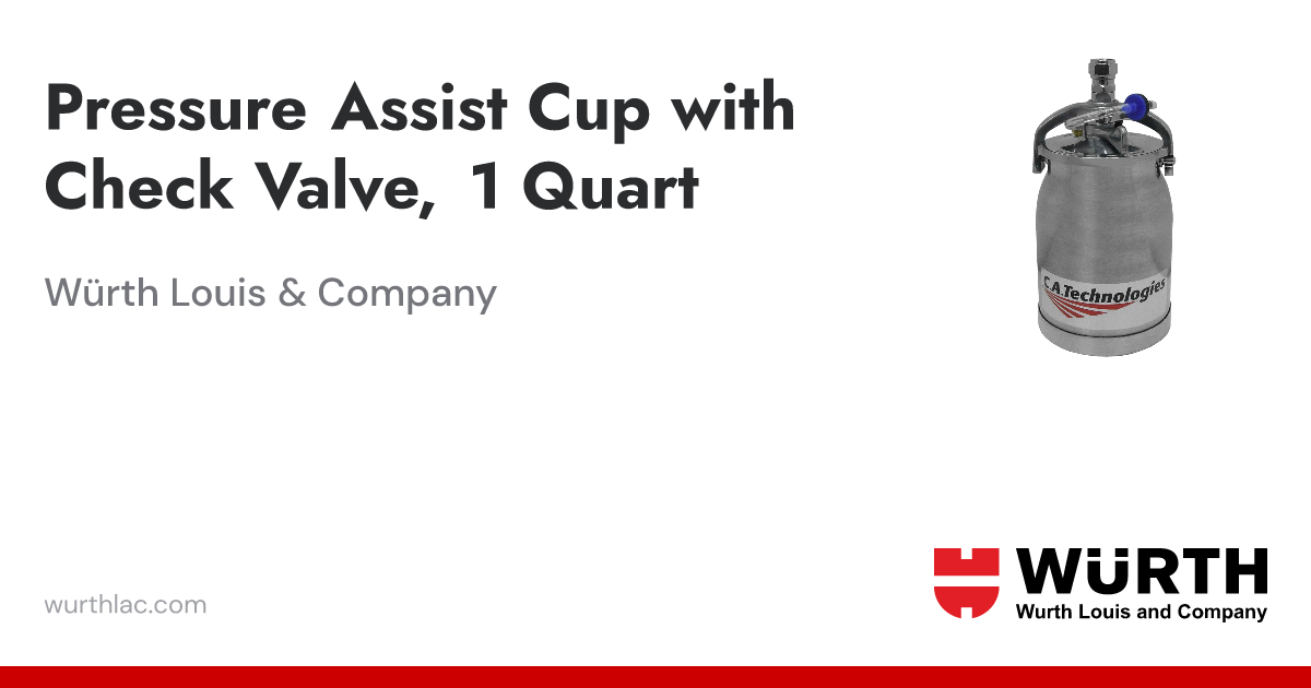 Pressure Assist Cup with Check Valve, 1 Quart | Würth Louis & Company