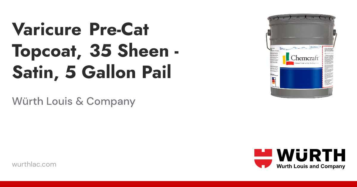 Varicure Pre-Cat Topcoat, 35 Sheen - Satin, 5 Gallon Pail | Würth Louis ...