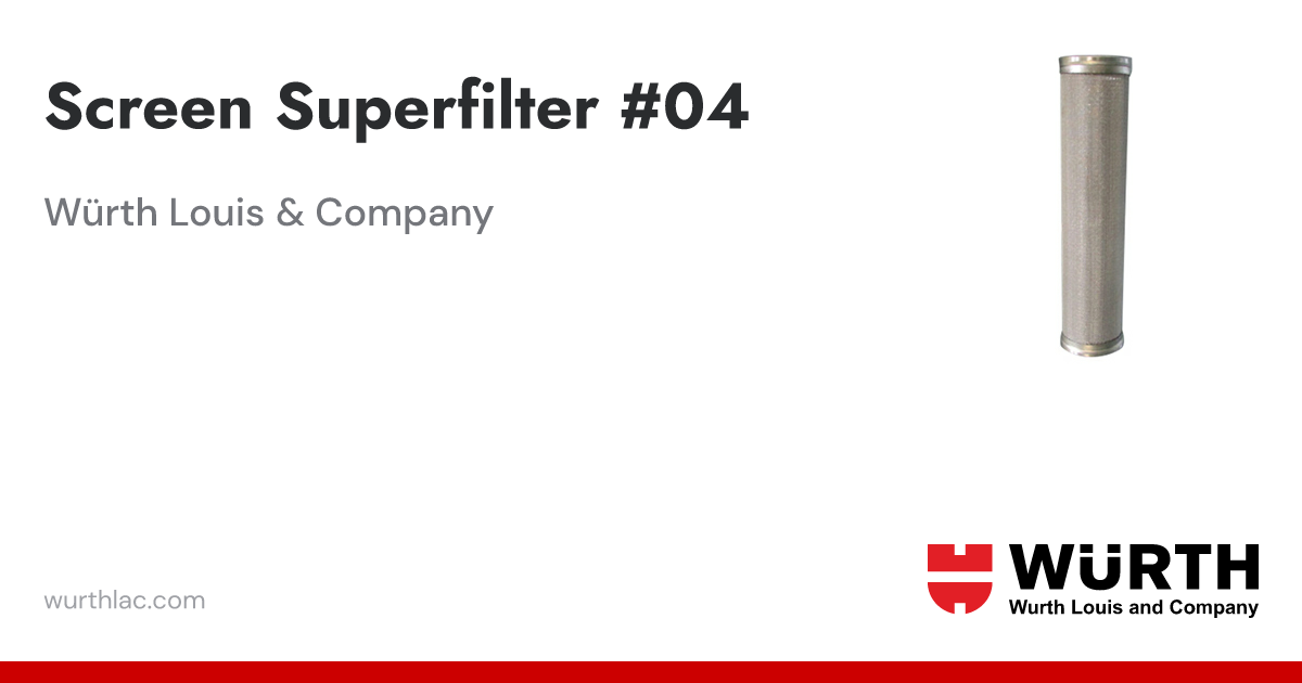 Screen Superfilter #04 | Würth Louis & Company