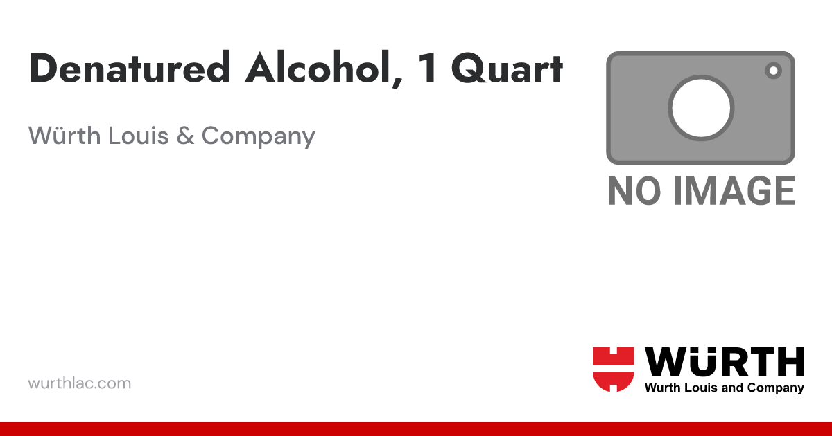 Denatured Alcohol, 1 Quart | Würth Louis & Company