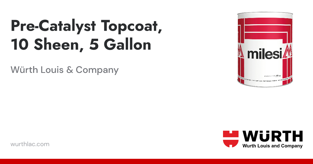 Pre-Catalyst Topcoat, 10 Sheen, 5 Gallon | Würth Louis & Company