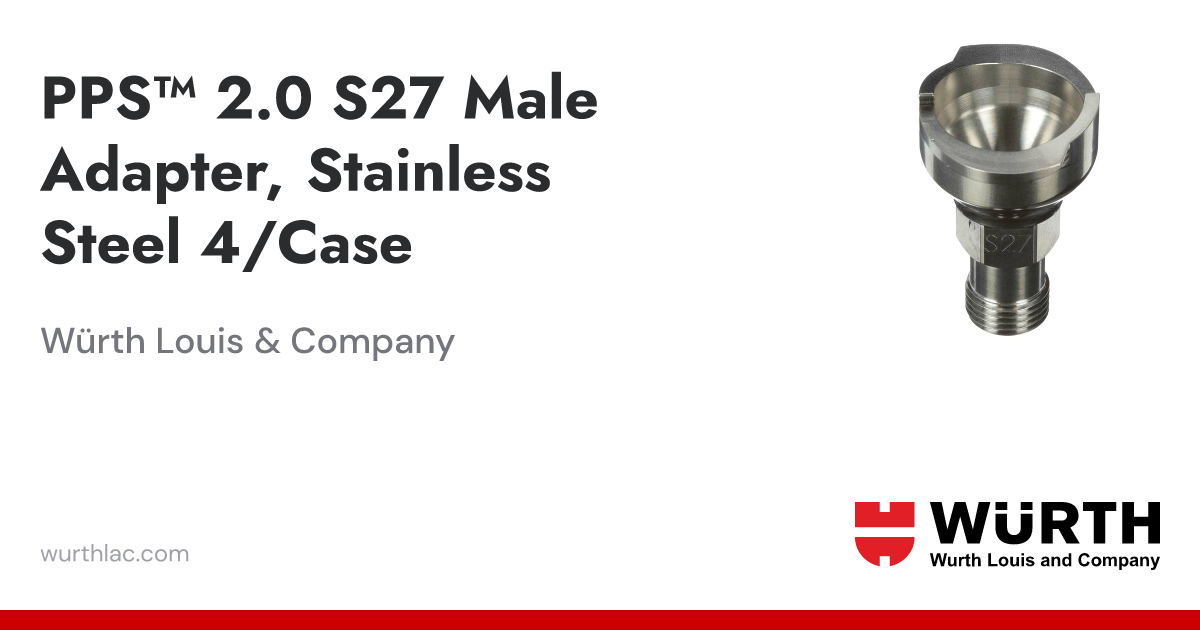 PPS™ 2.0 S27 Male Adapter, Stainless Steel 4/Case | Würth Louis & Company