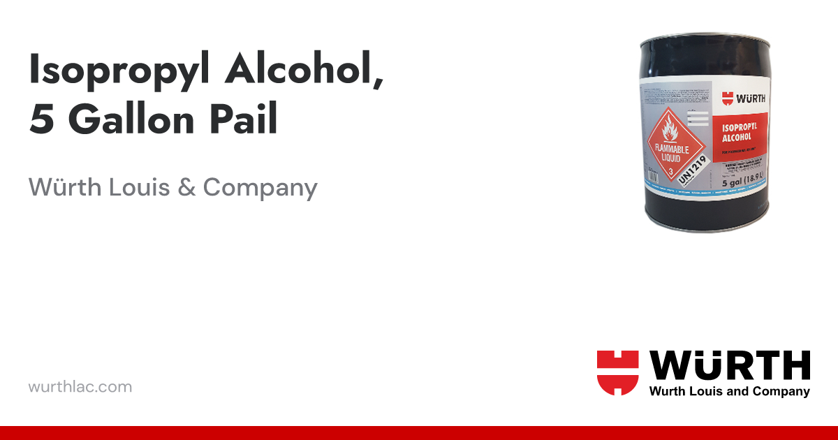 Isopropyl Alcohol, 5 Gallon Pail | Würth Louis & Company