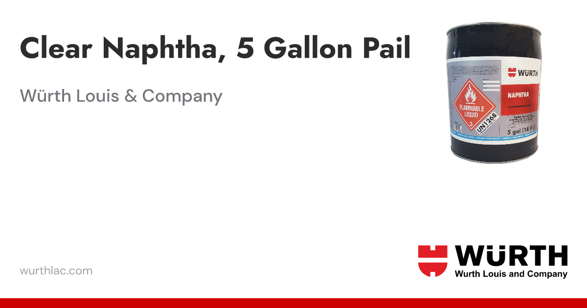Clear Naphtha, 5 Gallon Pail | Würth Louis & Company