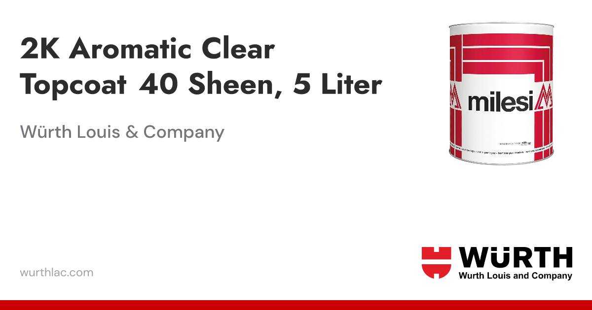 2K Aromatic Clear Topcoat 40 Sheen, 5 Liter | Würth Louis & Company