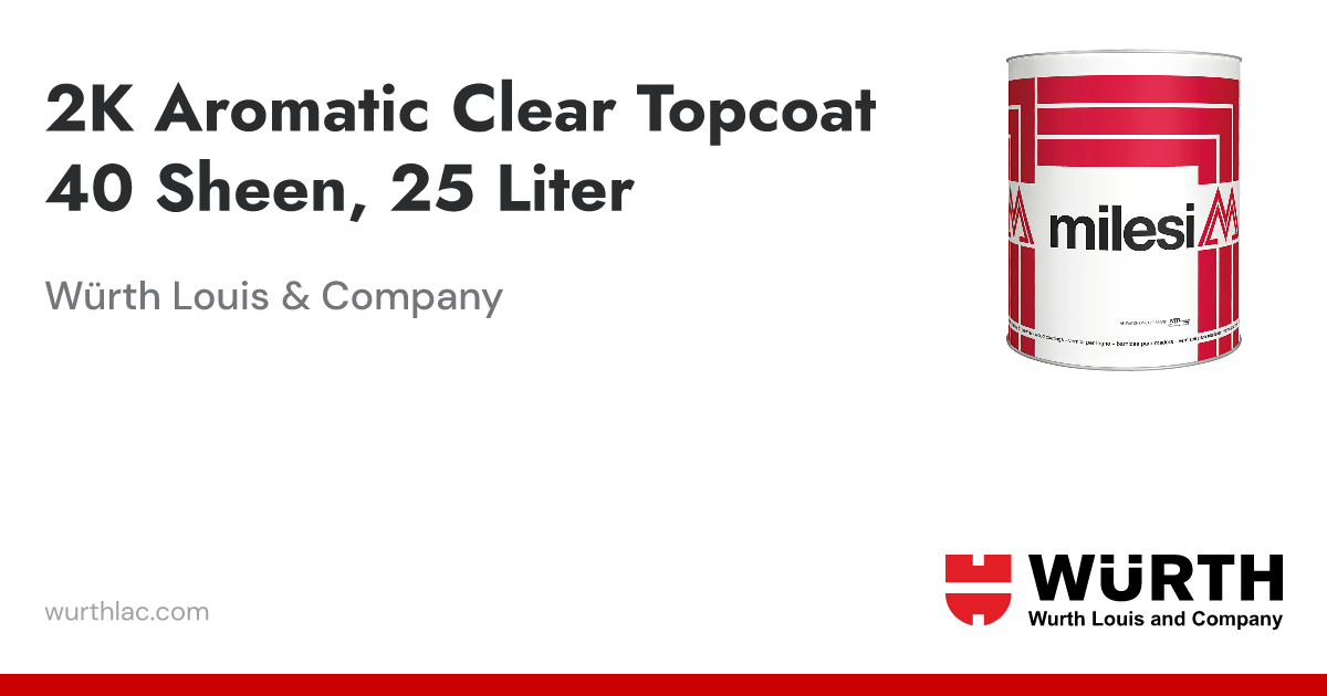 2K Aromatic Clear Topcoat 40 Sheen, 25 Liter | Würth Louis & Company
