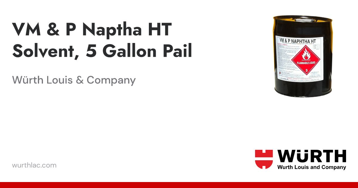 VM & P Naptha HT Solvent, 5 Gallon Pail | Würth Louis & Company
