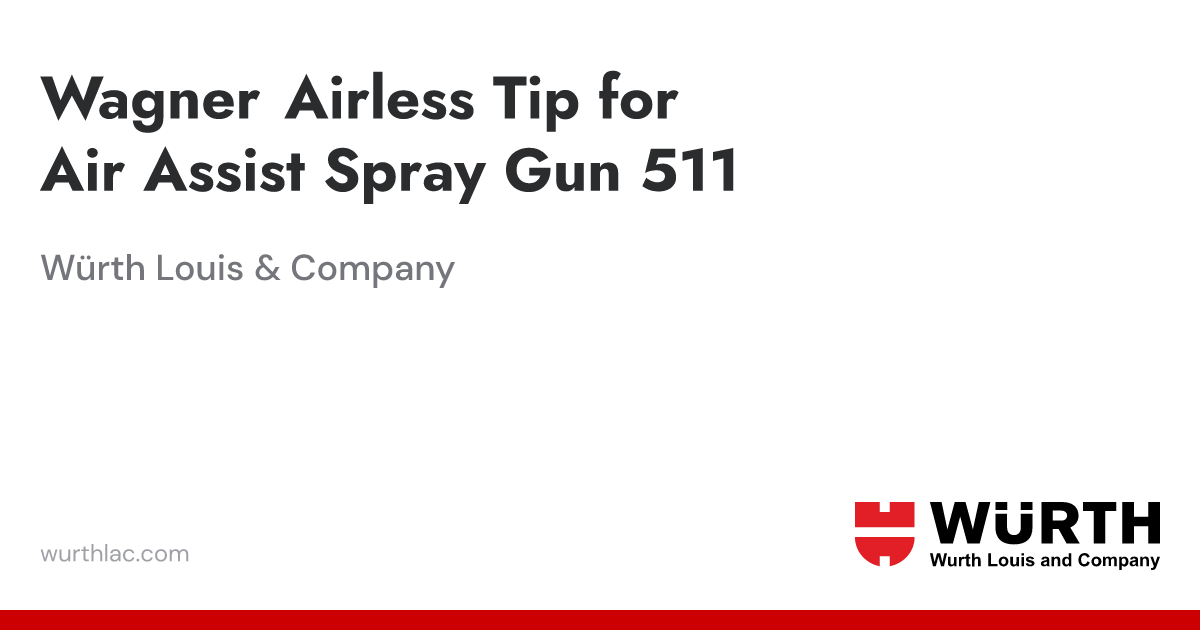 Wagner Airless Tip for Air Assist Spray Gun 511 | Würth Louis & Company