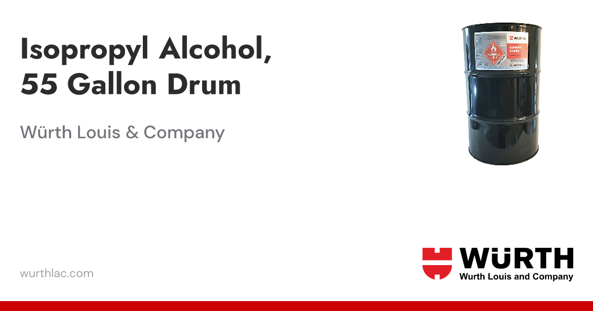 Isopropyl Alcohol, 55 Gallon Drum | Würth Louis & Company