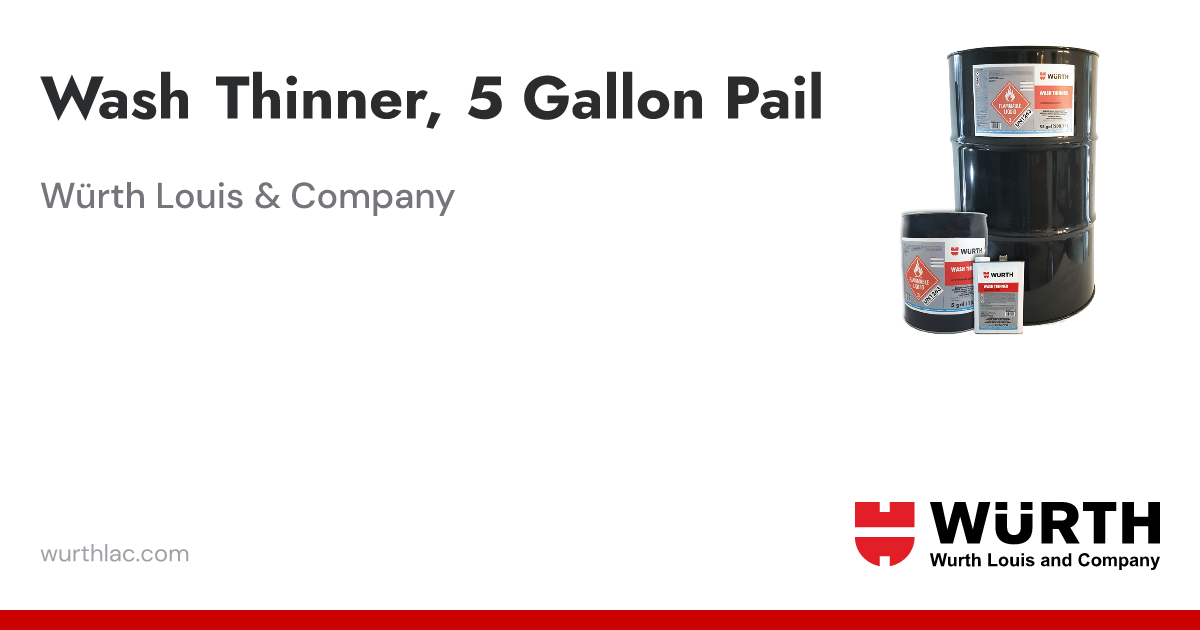 Wash Thinner, 5 Gallon Pail | Würth Louis & Company