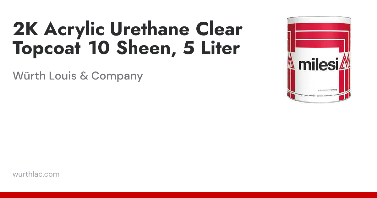2K Acrylic Urethane Clear Topcoat 10 Sheen, 5 Liter | Würth Louis & Company
